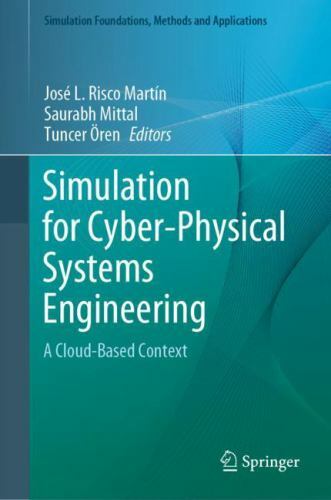 Simulation Foundations, Methods and Applications Ser.: Simulation for Cyber-Physical Systems ...
