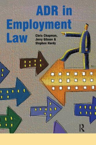 ADR in Employment Law by Jerry Gibson, Stephen Hardy and Chris Chapman ...