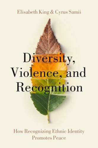 Diversity, Violence, and Recognition : How Recognizing Ethnic Identity ...