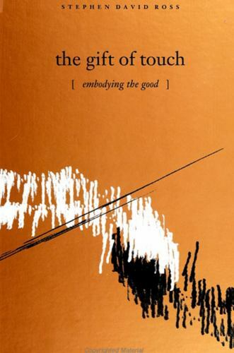 Gift of Touch : Embodying the Good by Stephen David Ross (1998, Hardcover) for sale online | eBay