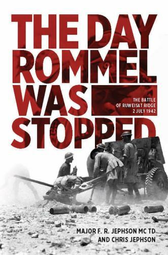 Day Rommel Was Stopped : The Battle of Ruweisat Ridge, 2 July 1942 by ...