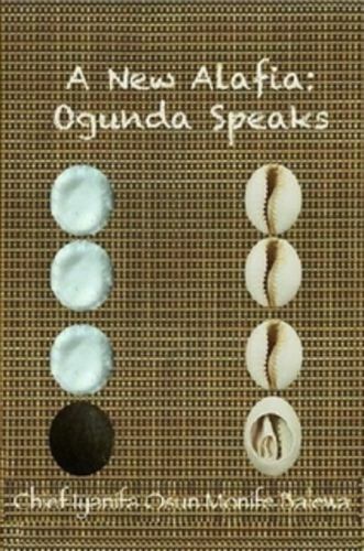 New Alafia, Ogunda Speaks,Volume III by Chief I. Y. A. Nifa Osun MONIFE ...