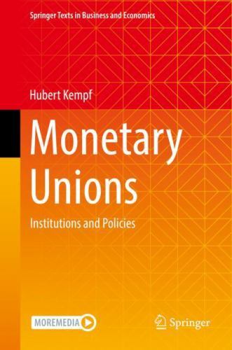 Monetary Unions : Institutions and Policies by Hubert Kempf (2022 ...