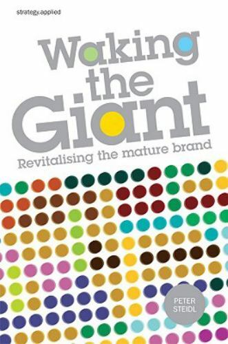Waking the Giant : Revitalising the Mature Brand by Peter Steidl (2009 ...
