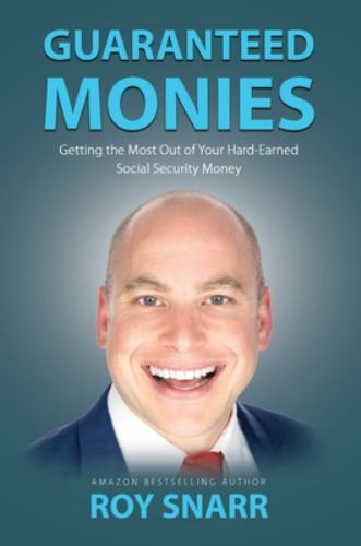 Guaranteed Monies : Getting the Most Out of Your Hard-Earned Social ...