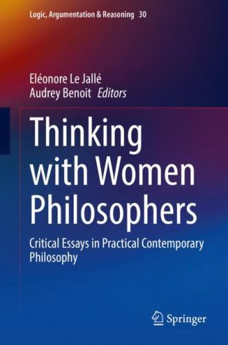 Thinking with Women Philosophers : Critical Essays in Practical ...