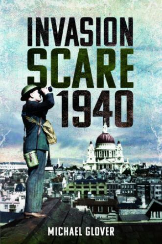 Invasion Scare 1940 by Michael Glover (2023, Trade Paperback) for sale ...