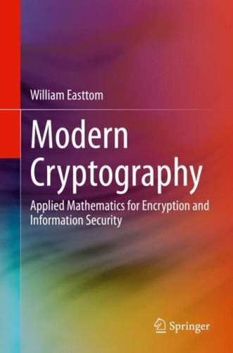 Modern Cryptography : Applied Mathematics for Encryption and Information Security by William ...