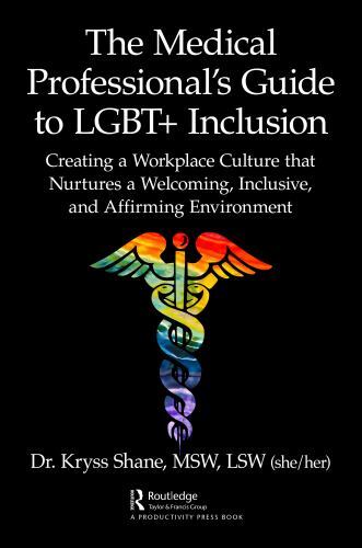 Medical Professional's Guide to Lgbt+ Inclusion : Creating a Workplace ...