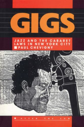 After the Law Ser.: Gigs : Jazz and the Cabaret Laws in New York City ...