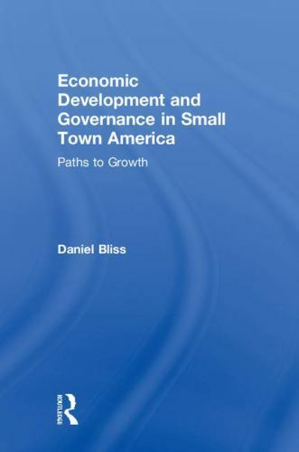 Economic Development and Governance in Small Town America : Paths to ...