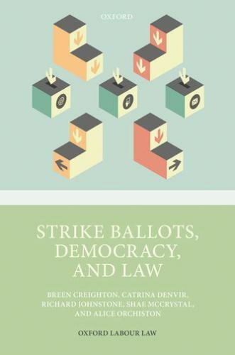 Oxford Labour Law Ser.: Strike Ballots, Democracy, and Law by Breen ...