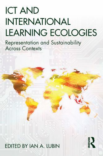 ICT and International Learning Ecologies by Ian A. Lubin (2021, Trade ...
