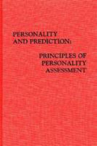 Personality and Prediction : Principals of Personality Assessment by ...