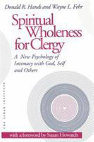 Spiritual Wholeness for Clergy : A New Psychology of Intimacy with God ...