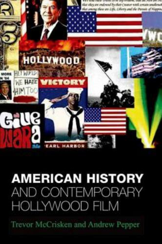 American History and Contemporary Hollywood Film by Trevor McCrisken ...