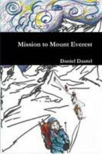 Mission to Mount Everest by Daniel Dautel (2009, Trade Paperback) for ...