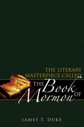 Literary Masterpiece Called the Book of Mormon by James T. Duke (2003 ...