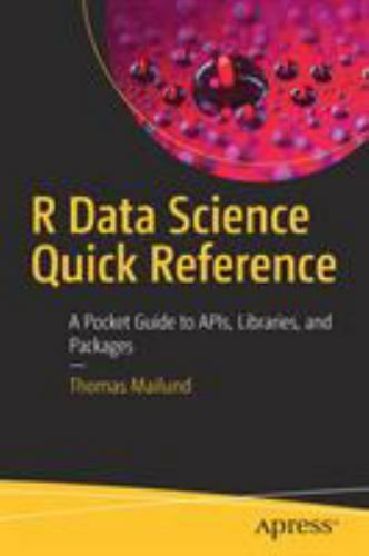 R Data Science Quick Reference : A Pocket Guide to APIs, Libraries, and ...