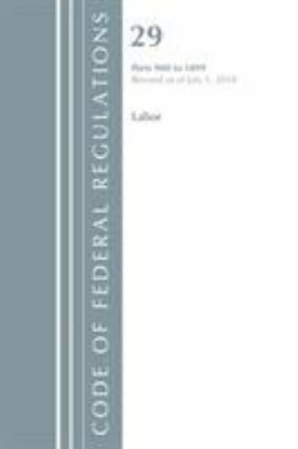 Code of Federal Regulations, Title 29 Labor/Osha Ser.: Code of Federal ...