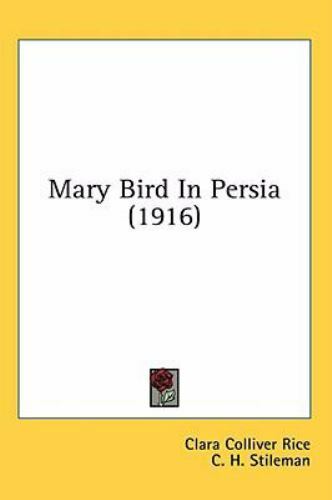 Mary Bird in Persia by Clara Colliver Rice (2008, Hardcover) for sale ...