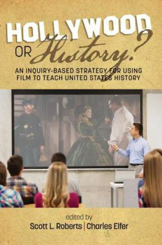 Hollywood or History? Ser.: Hollywood or History? an Inquiry-Based ...
