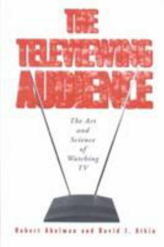 Televiewing Audience : The Art and Science of Watching TV by Robert ...