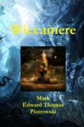 Wiccamere by Mark Edward Thomas Piotrowski (2010, Trade Paperback) for ...