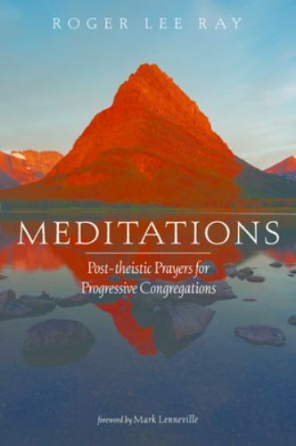 Meditations : Post-Theistic Prayers for Progressive Congregations by ...