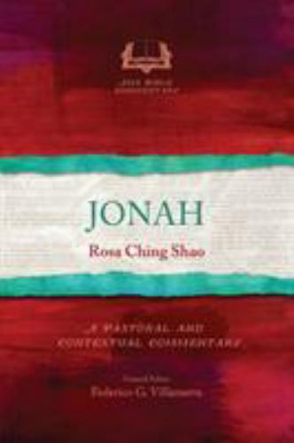 Jonah : A Pastoral and Contextual Commentary by Rosa Ching Shao (2019 ...
