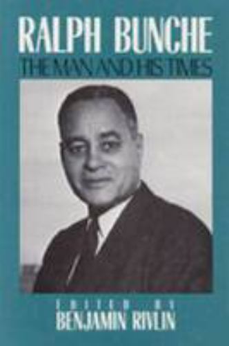 Ralph Bunche : The Man and His Times by Benjamin Rivlin (1990 ...