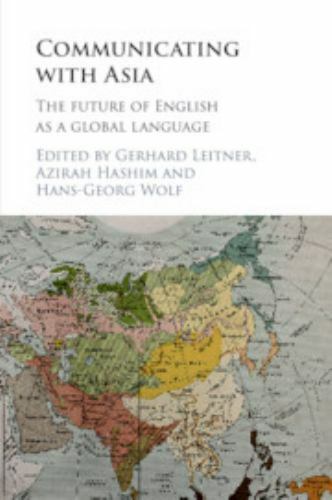 Communicating with Asia : The Future of English As a Global Language by ...