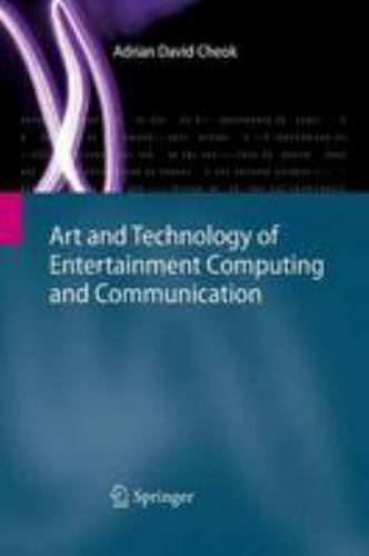 Art and Technology of Entertainment Computing and Communication ...