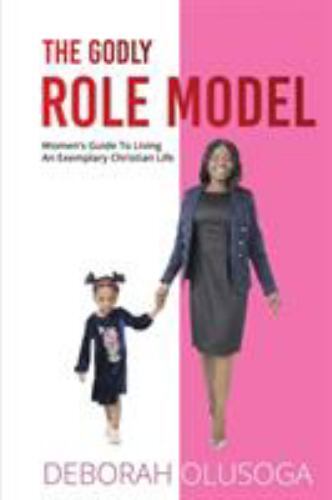 Godly Role Model : Women's Guide to Living an Exemplary Christian Life ...