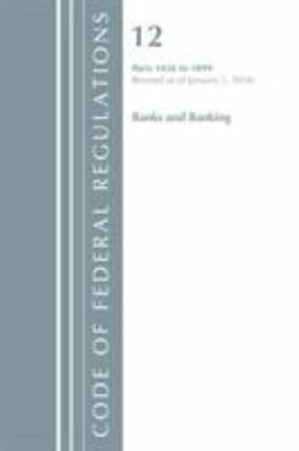Code of Federal Regulations, Title 12 Banks and Banking Ser.: Banks and ...