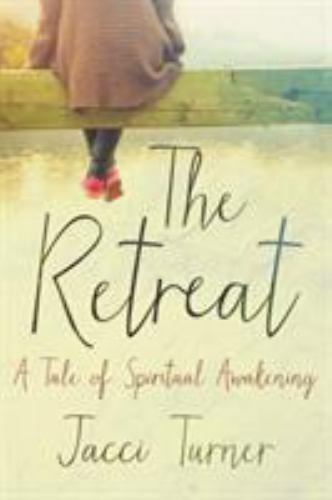 Retreat : A Tale of Spiritual Awakening by Jacci Turner (2018, Trade ...