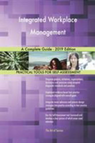 Integrated Workplace Management a Complete Guide - 2019 Edition by Gerardus Blokdyk (2019, Trade ...