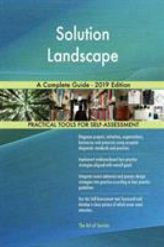 Solution Landscape a Complete Guide - 2019 Edition by Gerardus Blokdyk ...