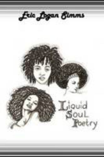 Liquid Soul Poetry by Eric Logan Simms (2009, Trade Paperback) for sale ...