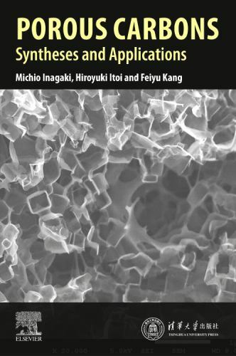 Porous Carbons : Syntheses and Applications by Feiyu Kang, Michio ...