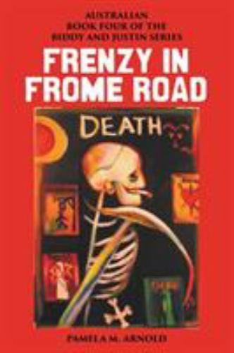 Frenzy in Frome Road : Book Four of the Biddy and Justin Series by ...
