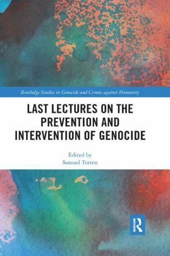 Last Lectures on the Prevention and Intervention of Genocide by Samuel ...