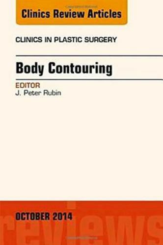The Clinics: Surgery Ser.: Body Contouring, an Issue of Clinics in ...