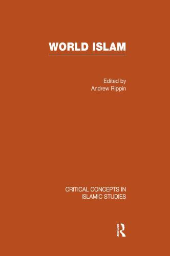 World Islam Vol. 2 : Critical Concepts in Islamic Studies by Andrew ...