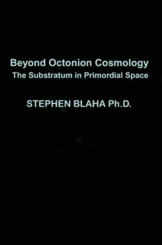 Beyond Octonion Cosmology : The Substratum in Primordial Space by ...
