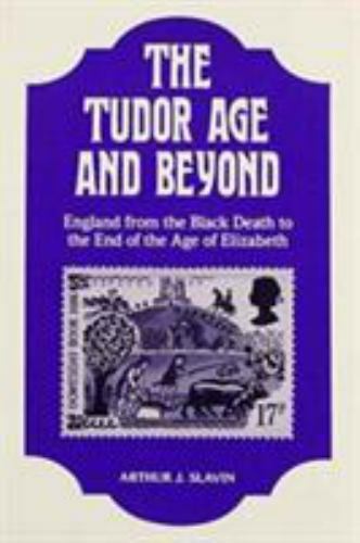 Tudor Age and Beyond : England from the Black Death to the End of the ...
