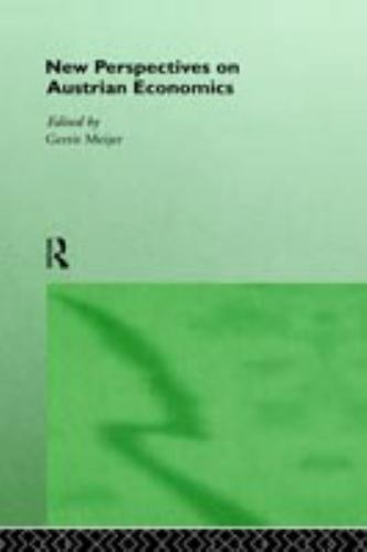 New Perspectives on Austrian Economics by Gerrit Meijer (1995 ...