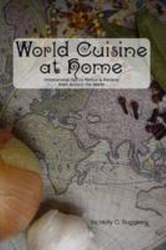 World Cuisine at Home : International Family Menus and Recipes from ...