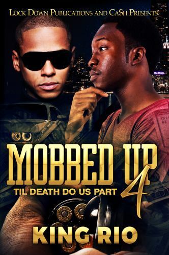 Mobbed Up 4 : Til Death Do Us Part by King Rio (2021, Trade Paperback ...