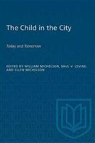 Heritage Ser.: Child in the City (Vol. I) Vol. 1 : Today and Tomorrow ...